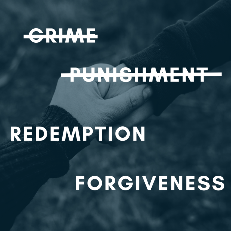CRIME & PUNISHMENT vs. REDEMPTION & FORGIVENESS - Redemption Earned